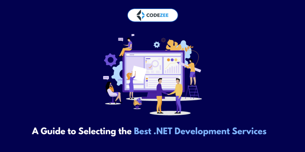 A Guide to Selecting the Best .NET Development Services